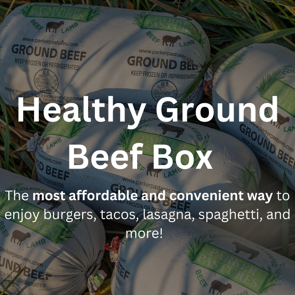 Healthy Ground Beef Box – Parkerpastures